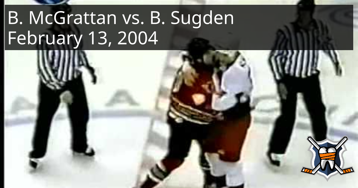 Brian McGrattan vs. Brandon Sugden, February 13, 2004 - Binghamton ...