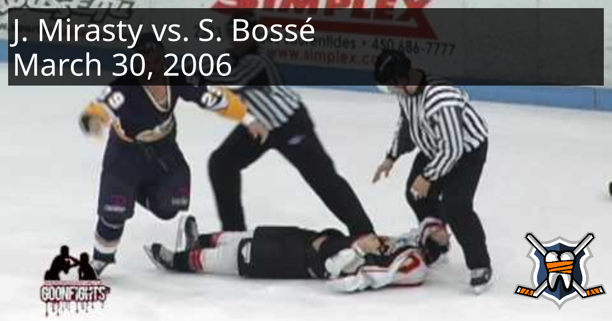 Jon Mirasty vs. Steve Bossé, March 30, 2006 - Mission de Sorel-Tracy vs ...