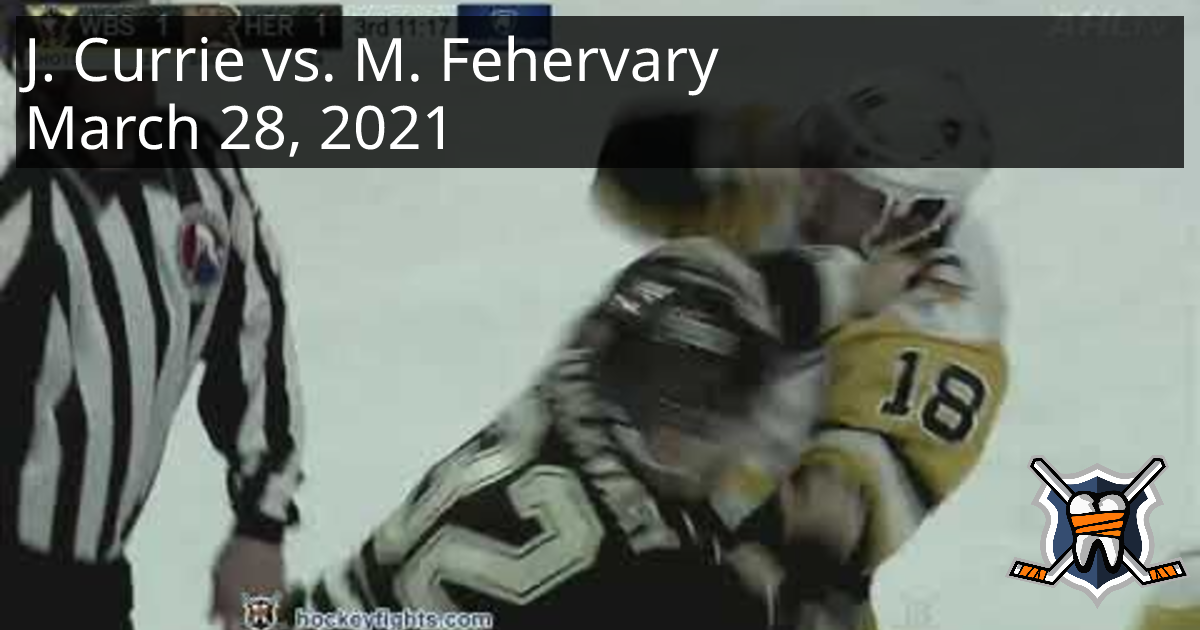 Josh Currie vs. Martin Fehervary, March 28, 2021 - Wilkes-Barre ...