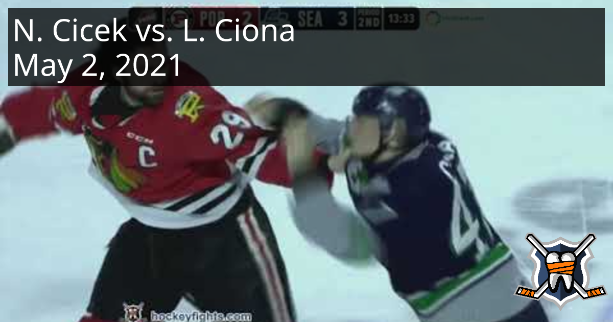 Nick Cicek vs. Lucas Ciona, May 2, 2021 - Portland Winterhawks vs ...