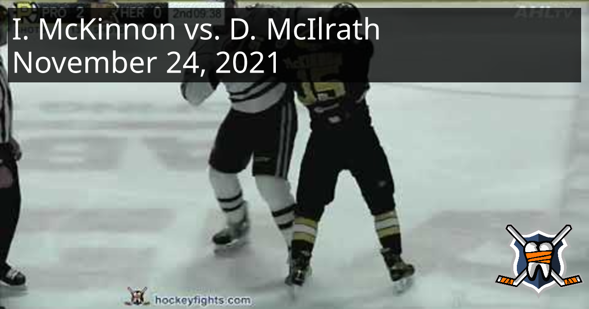 Ian McKinnon vs. Dylan McIlrath, November 24, 2021 - Providence Bruins ...