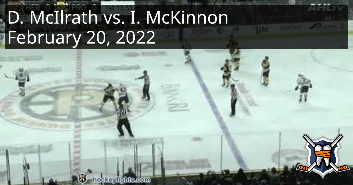 Dylan McIlrath vs. Ian McKinnon, February 20, 2022 - Hershey Bears vs ...