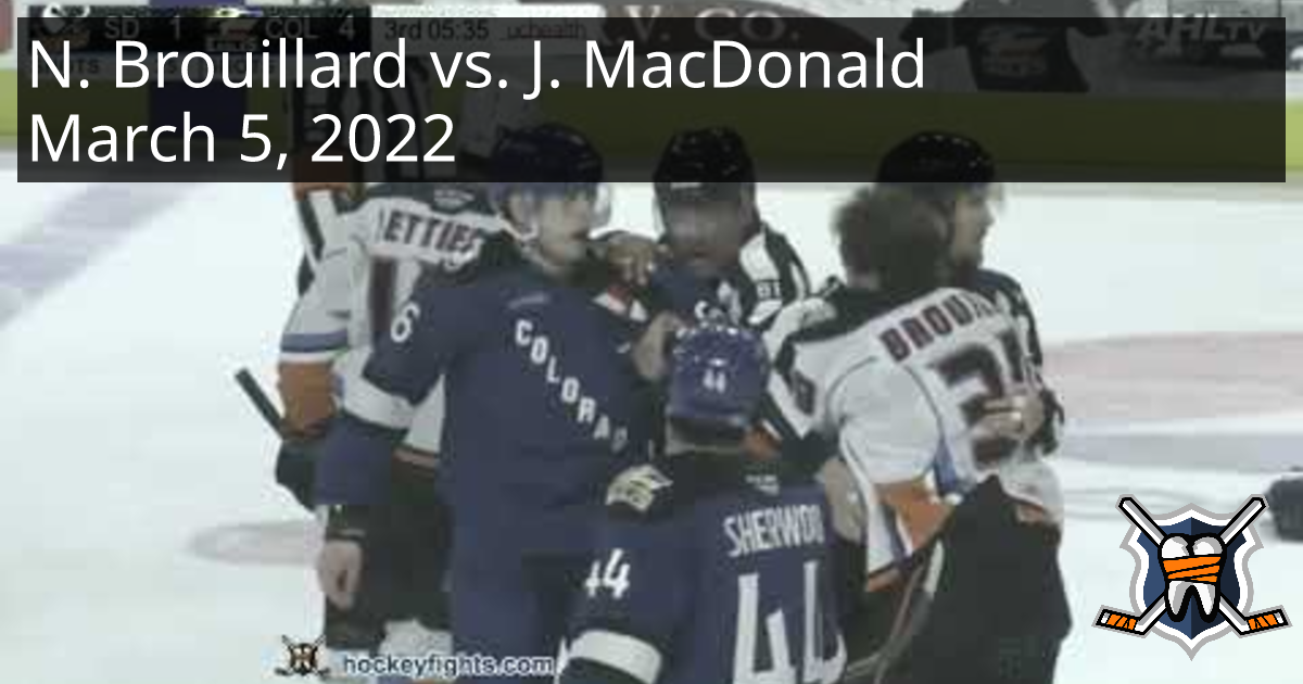 Nikolas Brouillard vs. Jacob MacDonald, March 5, 2022 - San Diego Gulls ...