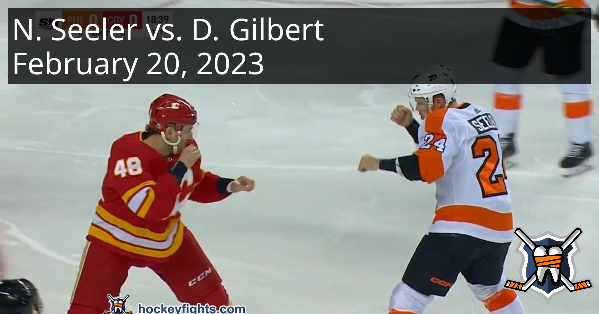Nick Seeler vs. Dennis Gilbert, February 20, 2023 - Philadelphia Flyers ...