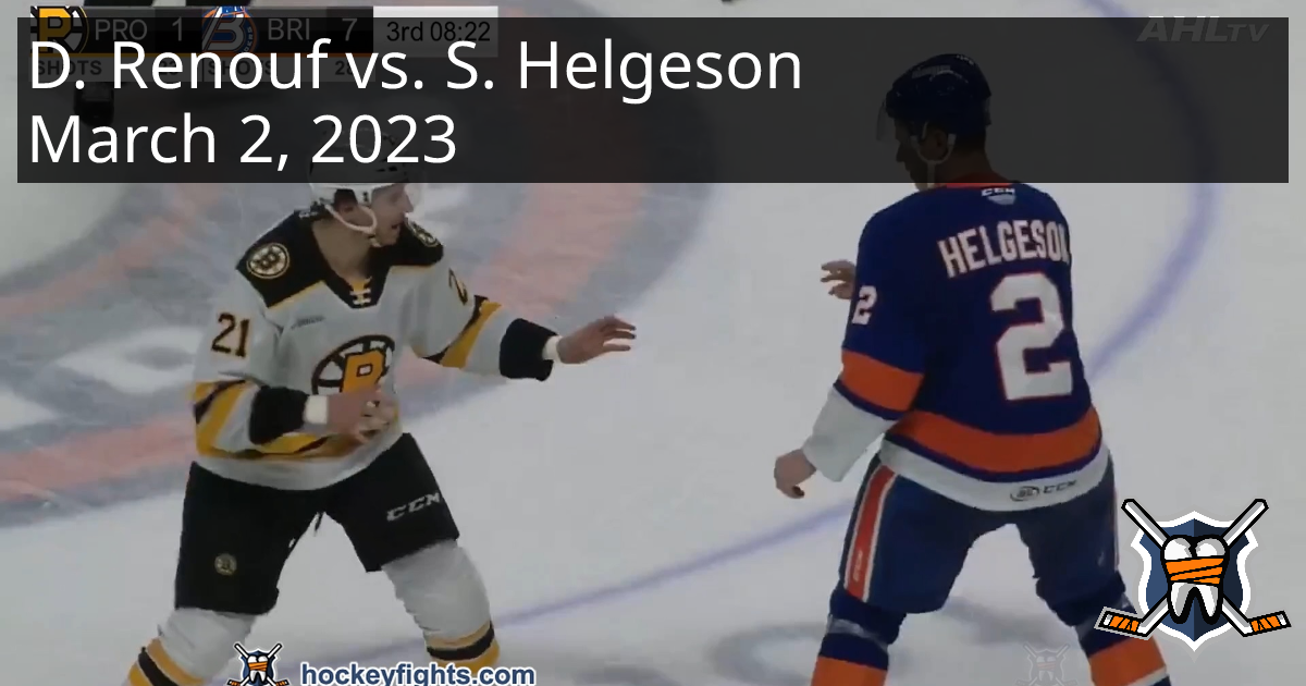 Daniel Renouf vs. Seth Helgeson, March 2, 2023 - Providence Bruins vs ...