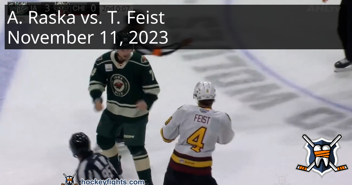 Adam Raska vs. Tyson Feist, November 11, 2023 - Iowa Wild vs. Chicago ...