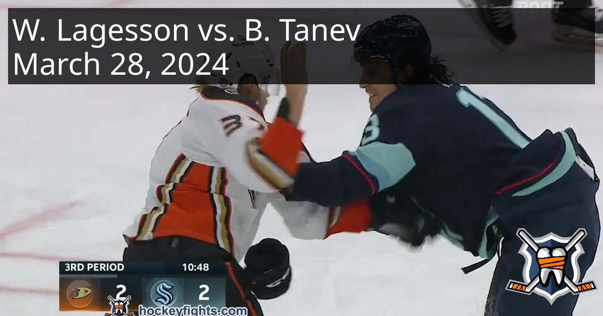 William Lagesson vs. Brandon Tanev, March 28, 2024 - Anaheim Ducks vs ...