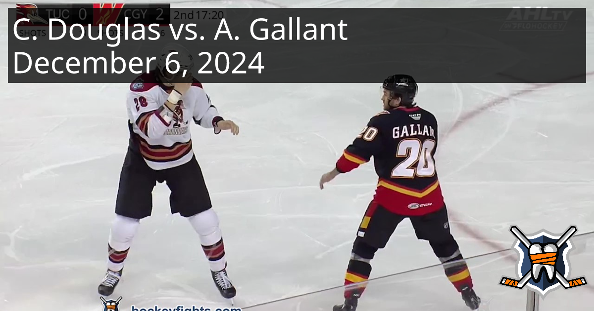 Curtis Douglas vs. Alex Gallant, December 6, 2024 - Tucson Roadrunners ...