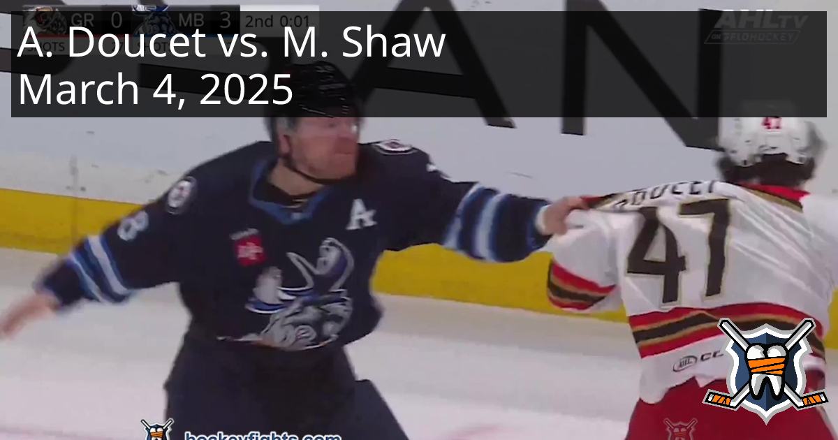 Alexandre Doucet vs. Mason Shaw, March 4, 2025 - Grand Rapids Griffins ...