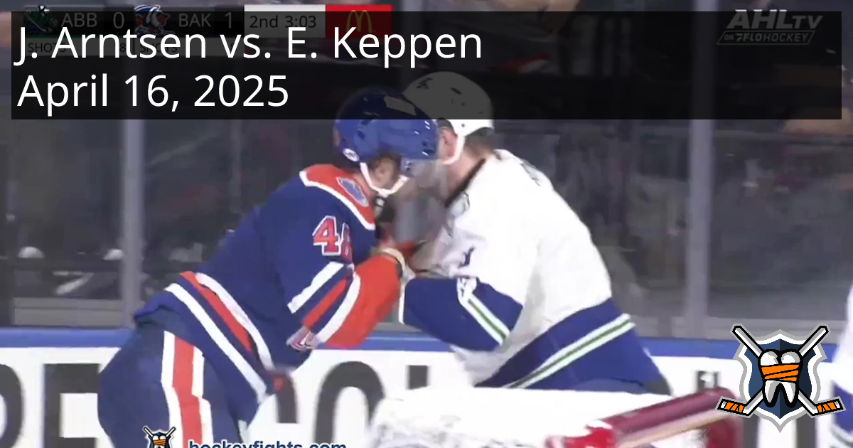 Joe Arntsen vs. Ethan Keppen, April 16, 2025 - Abbotsford Canucks vs ...
